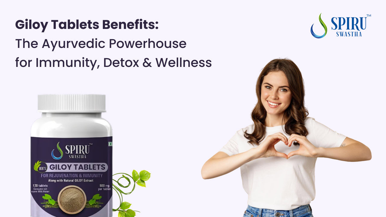 Giloy Tablets Benefits: The Ayurvedic Powerhouse for Immunity, Detox ...