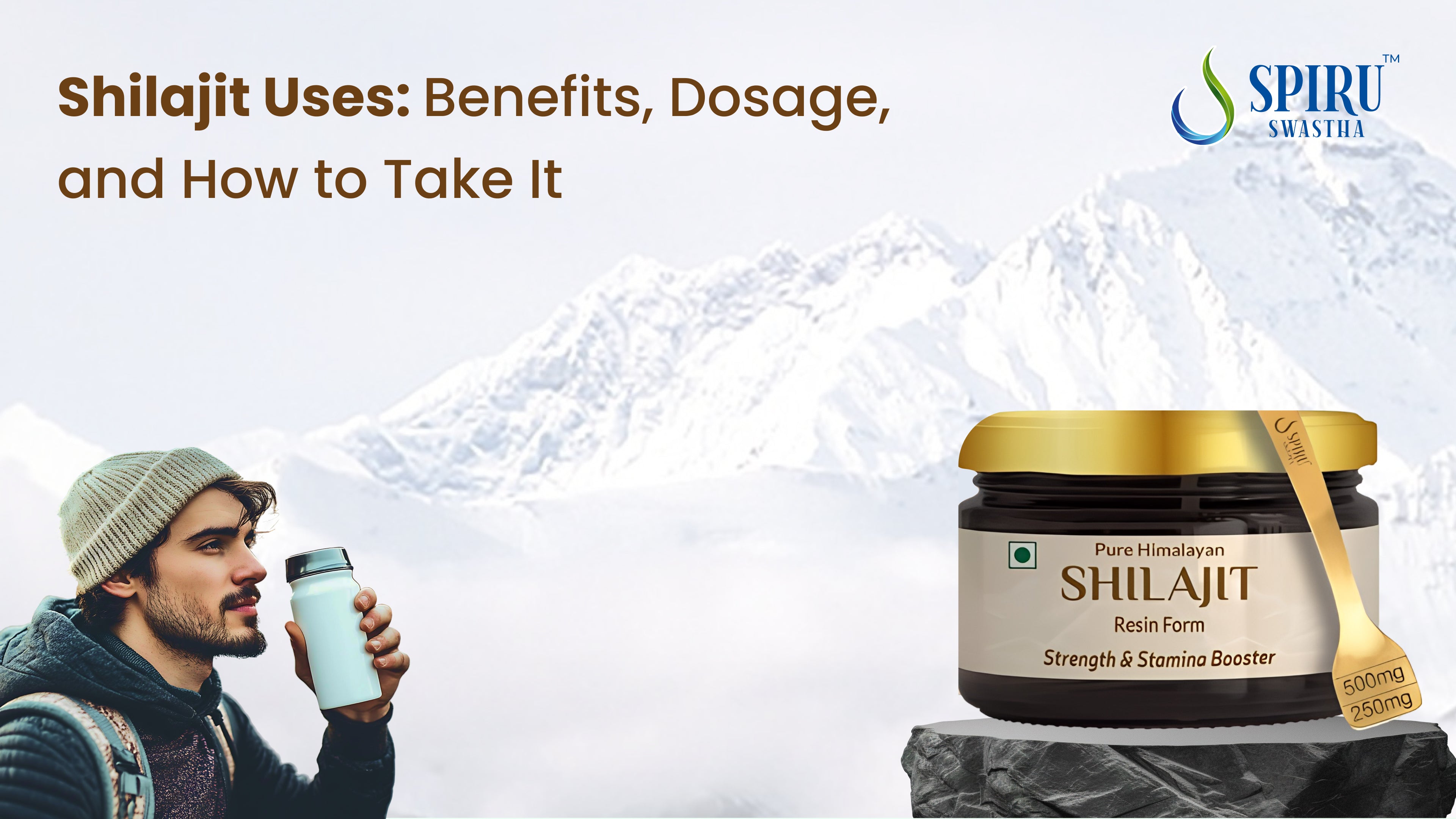 Shilajit Uses: Benefits, Dosage, and How to Take It – Spiru Swastha